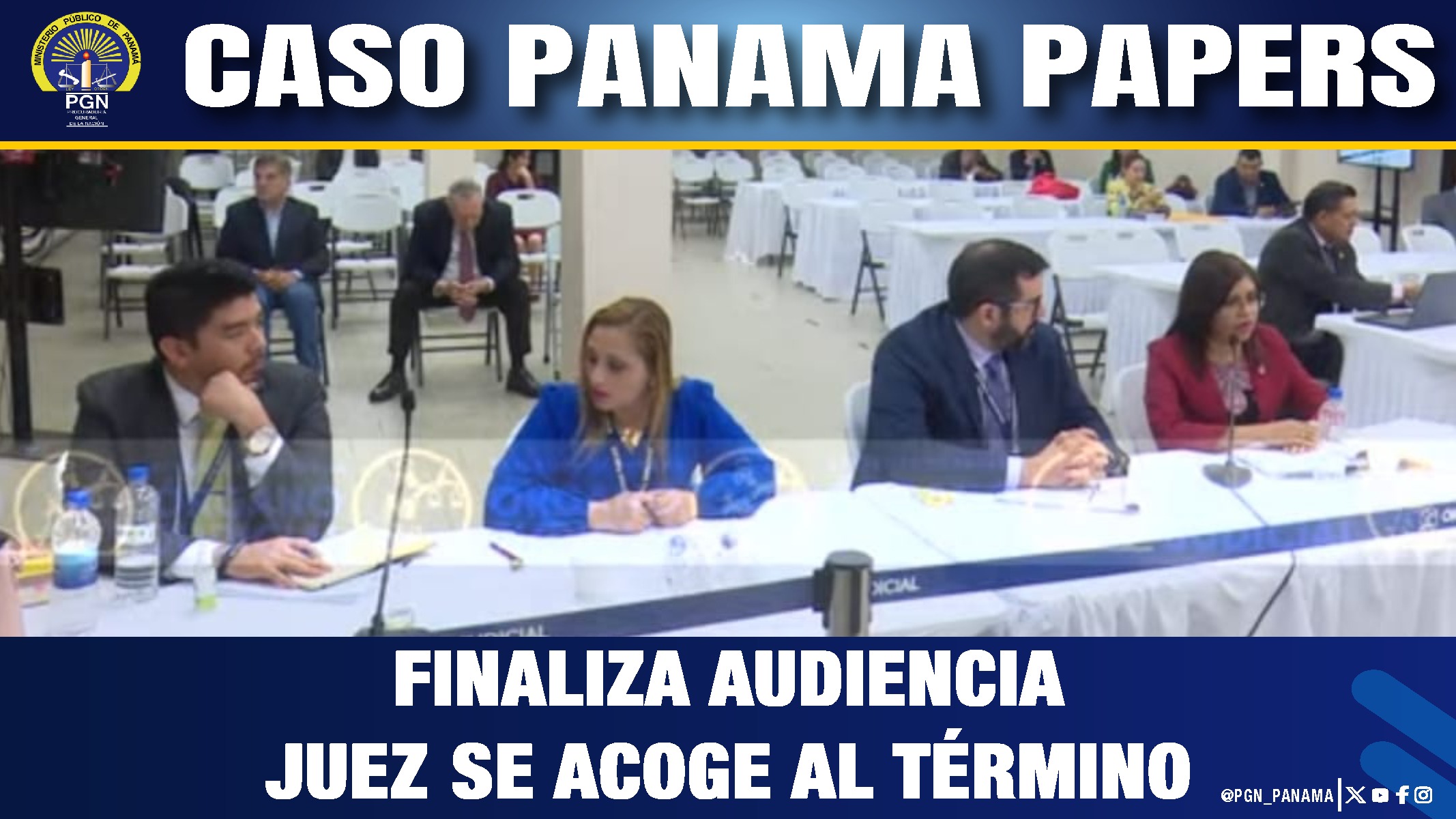 Finaliza audiencia en caso Panama Papers donde Juez se acoge al término - Procuraduria General ...
